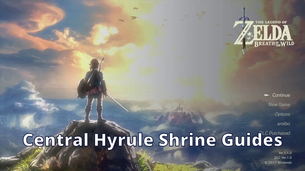 Central Hyrule Shrine Guides – Zelda Breath of the Wild